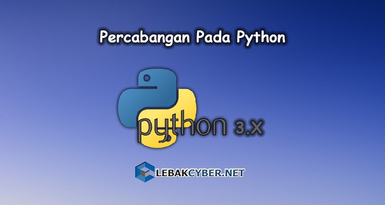 Tutorial Python Percabangan Pada Python Lebak Cyber